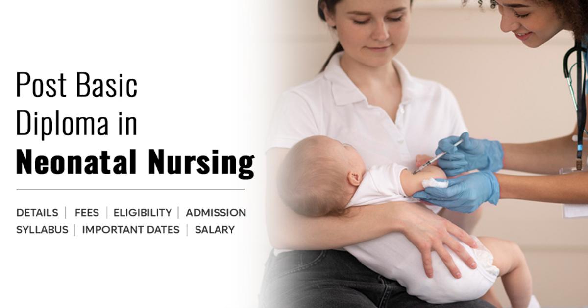 Post Basic Diploma in Neonatal Nursing Detail, Exams, Admission ...