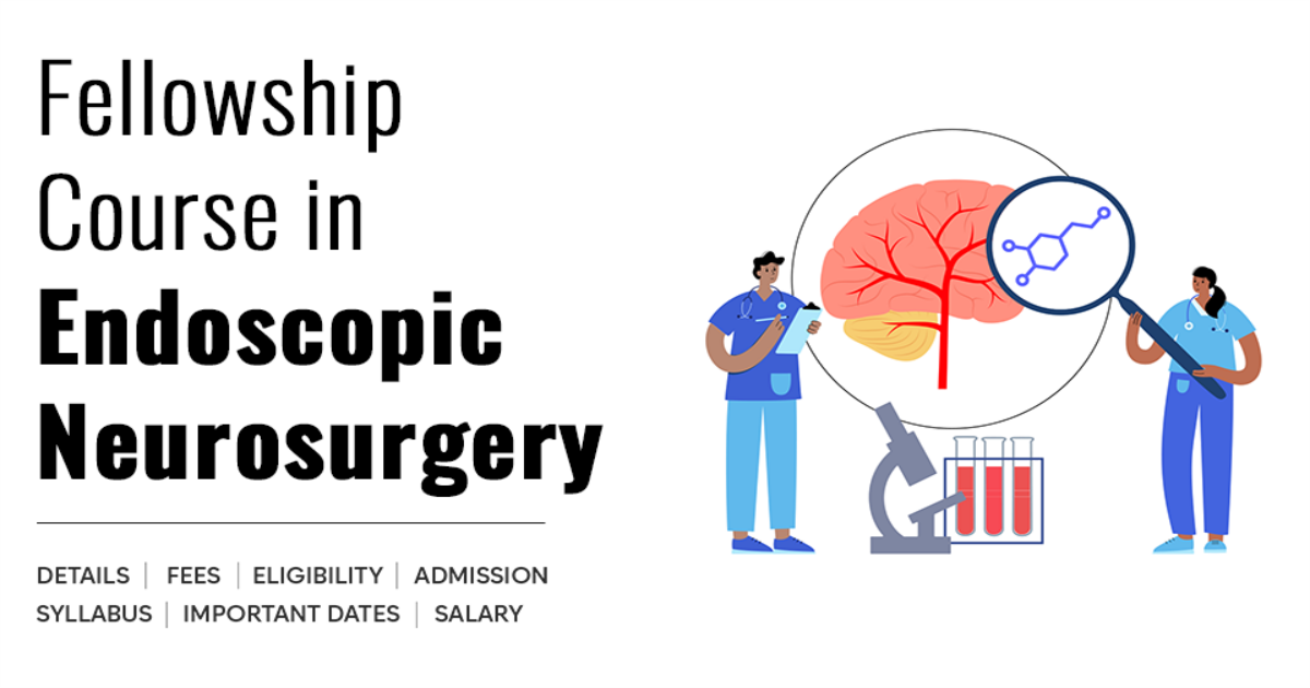 Fellowship Course in Endoscopic Neurosurgery Detail, Exams, Admission, Syllabus, Fees, Available ...