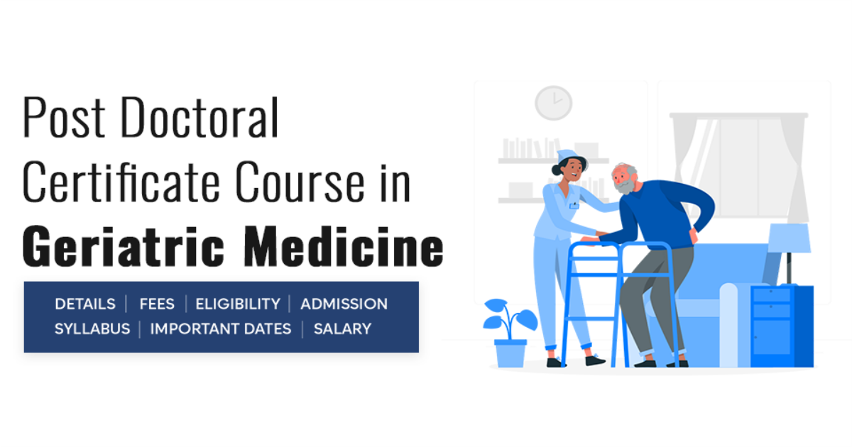 Post Doctoral Certificate Course in Geriatric Medicine Detail, Exams, Admission, Syllabus, Fees ...