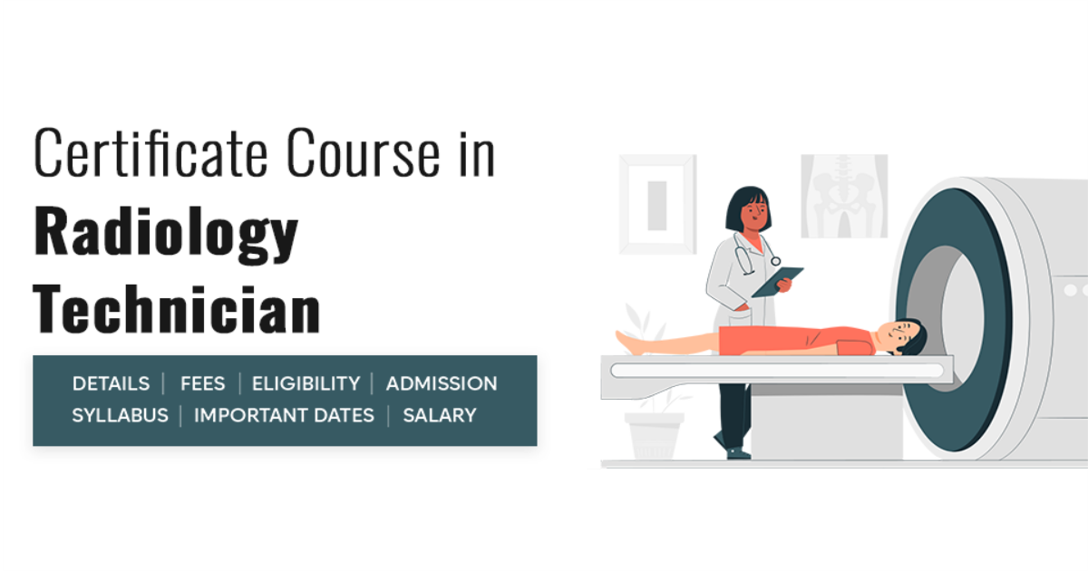 Certificate Course in Radiology Technician Detail, Exams, Admission ...