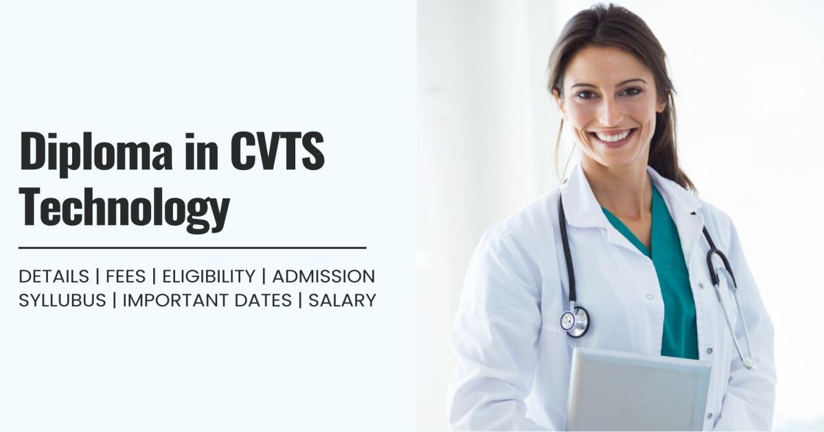 Diploma in CVTS Technology Detail, Exams, Admission, Syllabus, Fees ...