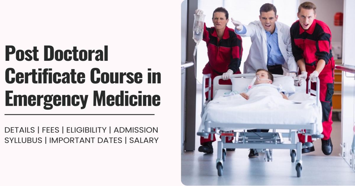 Post Doctoral Certificate Course in Emergency Medicine Detail, Exams, Admission, Syllabus, Fees ...