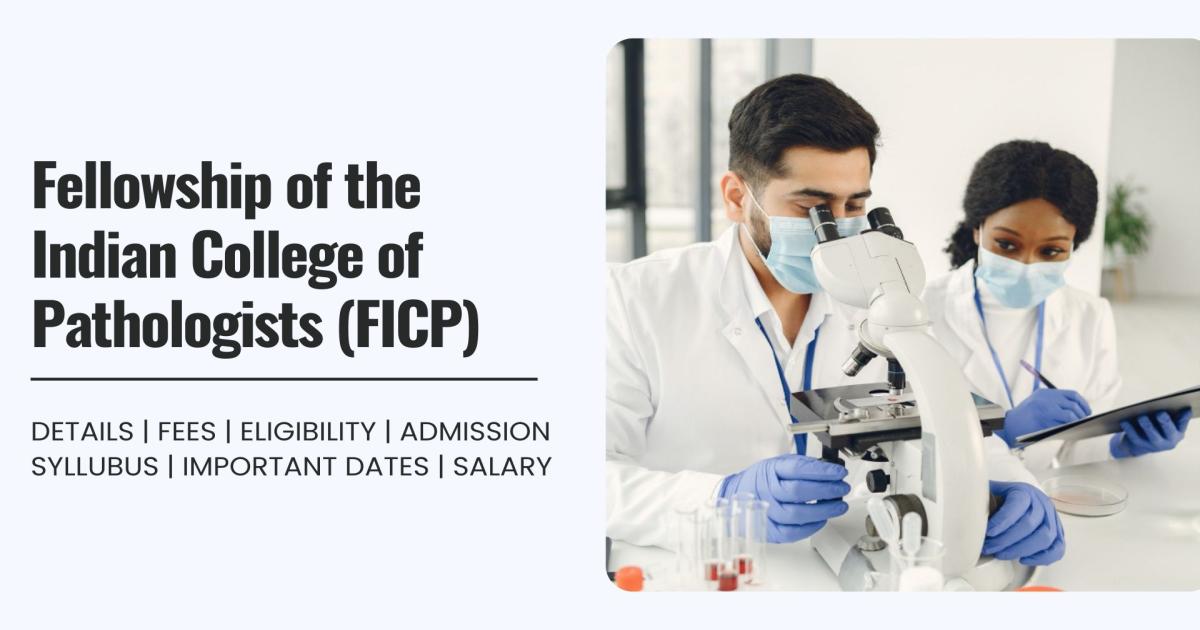 Fellowship of the Indian College of Pathologists (FICP) Detail, Exams, Admission, Syllabus, Fees ...
