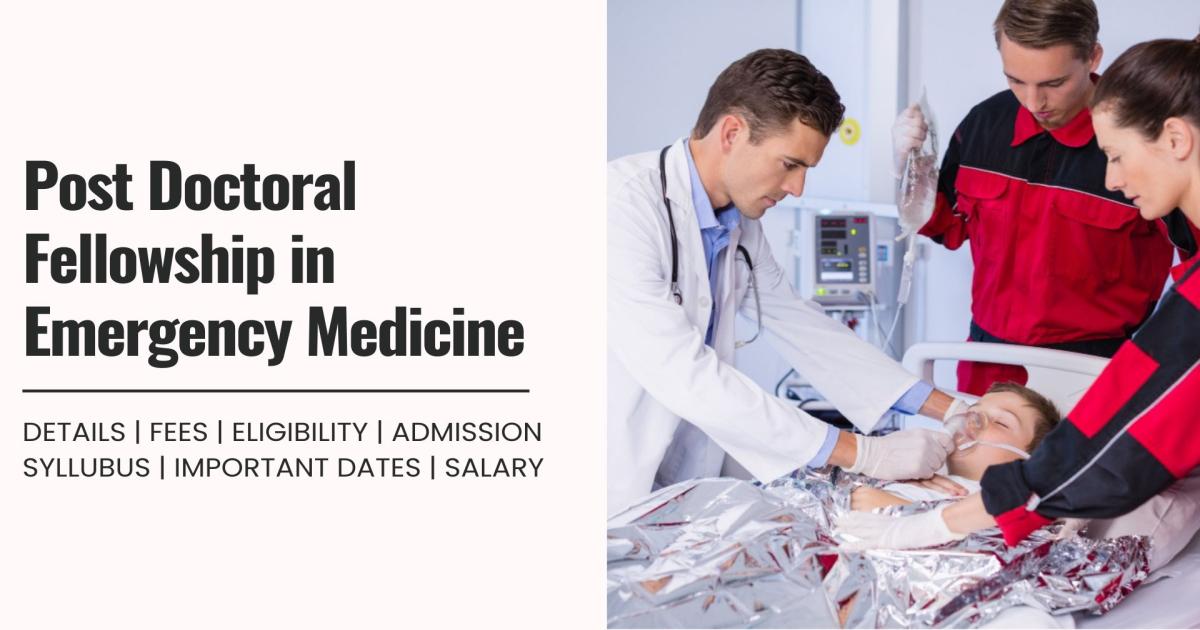 Post Doctoral Fellowship in Emergency Medicine Detail, Exams, Admission, Syllabus, Fees ...