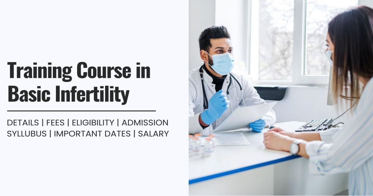 Training Course in Basic Infertility Detail, Exams, Admission, Syllabus ...