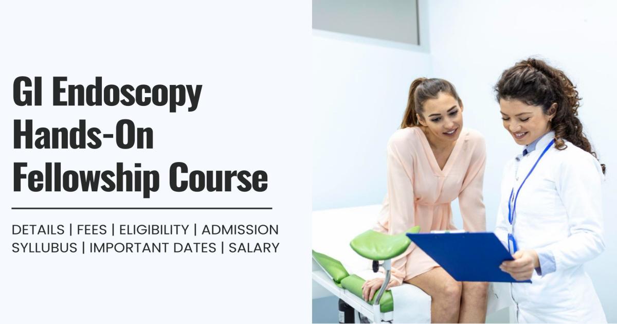 GI Endoscopy Hands-On Fellowship Course Detail, Exams, Admission ...