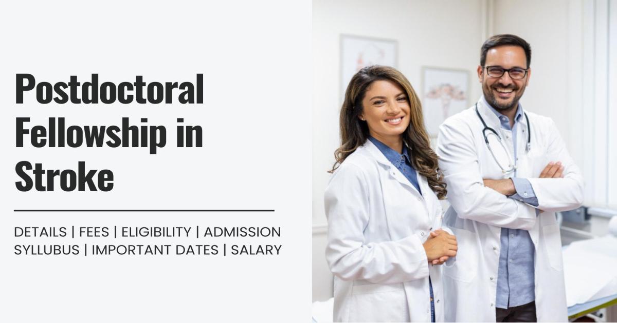 Postdoctoral Fellowship in Stroke Detail, Exams, Admission, Syllabus, Fees, Available colleges