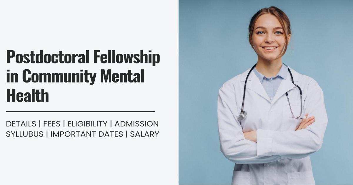 Postdoctoral Fellowship in Community Mental Health Detail, Exams, Admission, Syllabus, Fees ...