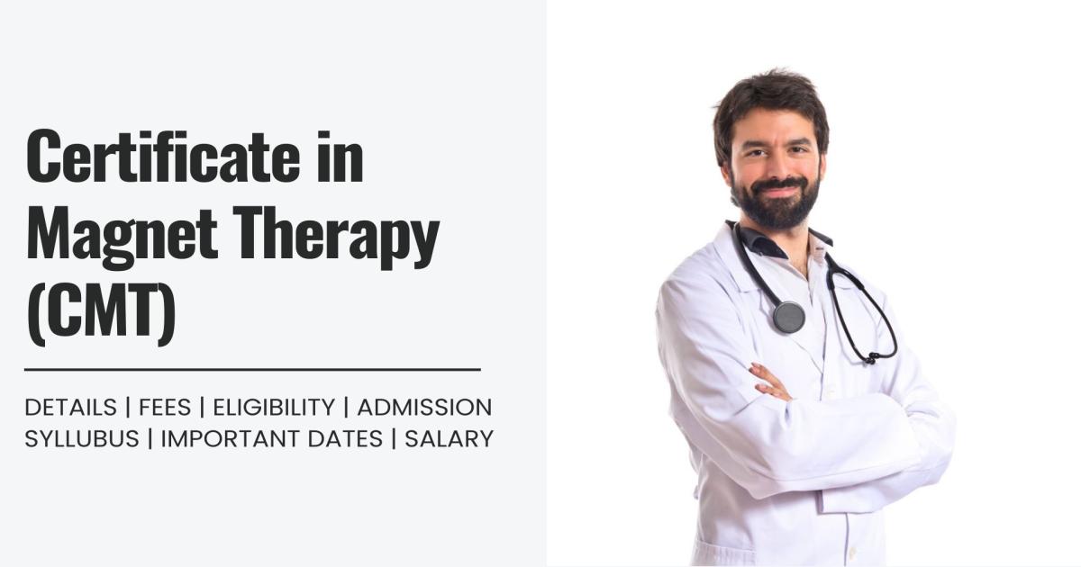 Certificate in Magnet Therapy (CMT) Detail, Exams, Admission, Syllabus ...