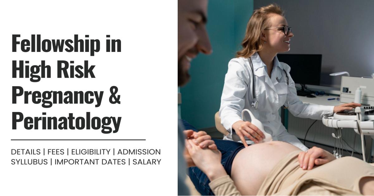 Fellowship in High Risk Pregnancy & Perinatology Detail, Exams, Admission, Syllabus, Fees ...