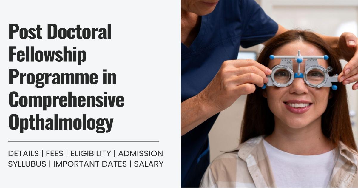Post Doctoral Fellowship Programme in Comprehensive Opthalmology Detail, Exams, Admission ...