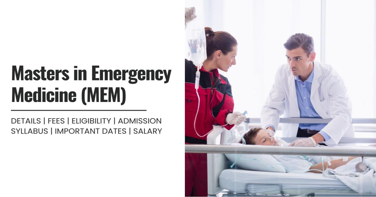 Masters in Emergency Medicine (MEM) Detail, Exams, Admission, Syllabus ...
