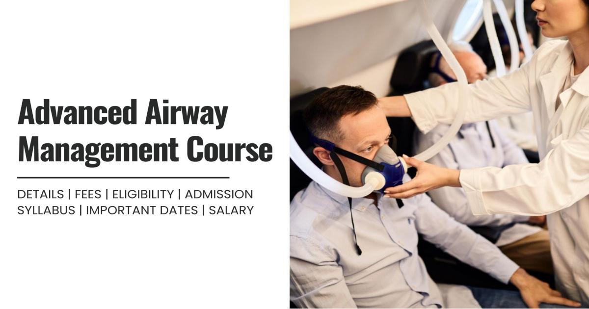 Advanced Airway Management Course Detail, Exams, Admission, Syllabus ...