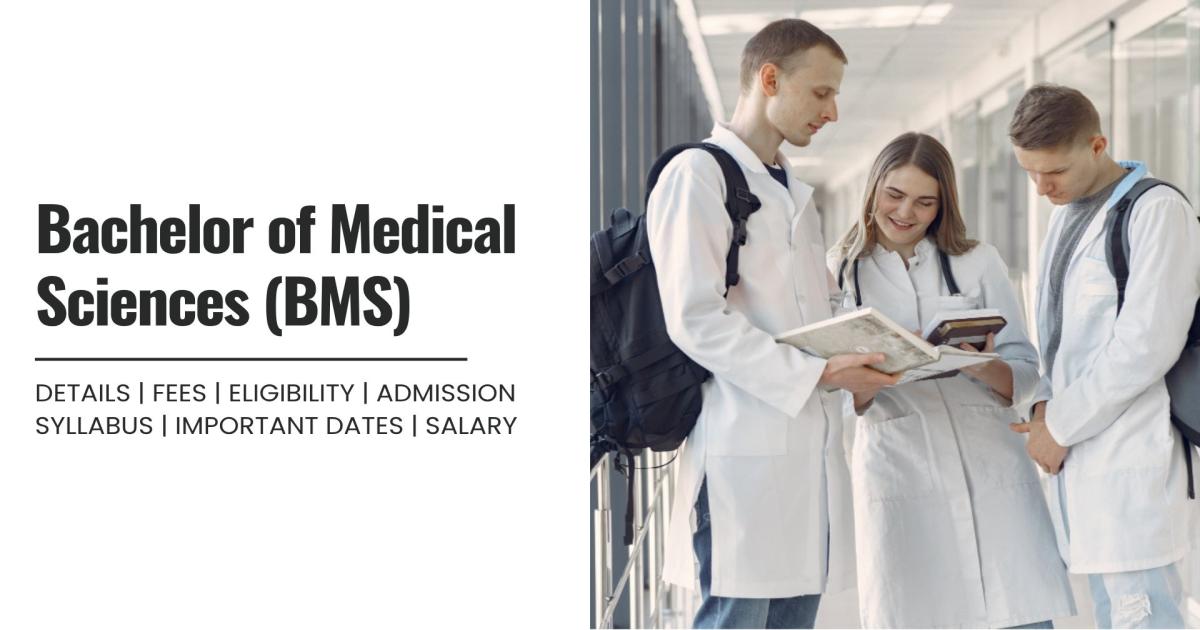 Bachelor of Medical Sciences (BMS) Detail, Exams, Admission, Syllabus, Fees, Available colleges