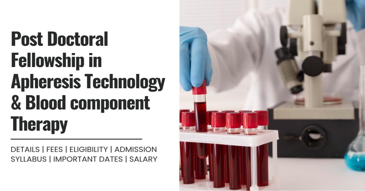 Post Doctoral Fellowship in Apheresis Technology & Blood component Therapy Detail, Exams ...