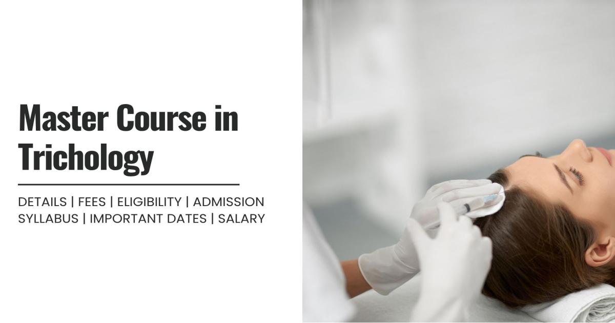Master Course in Trichology Detail, Exams, Admission, Syllabus, Fees ...