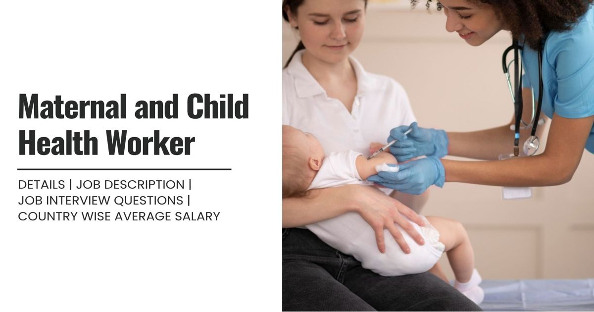 Maternal and Child Health Worker Definition,Roles,Job Details, Skills ...