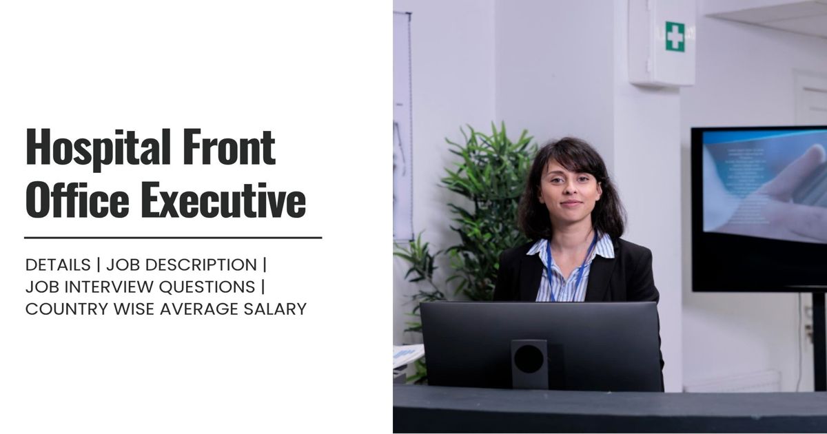 Hospital Front Office Executive Definition,Roles,Job Details, Skills ...