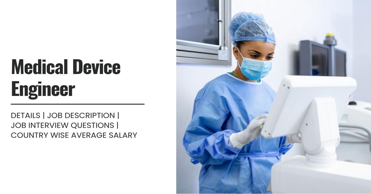 Medical Device Engineer Definition,Roles,Job Details, Skills ...