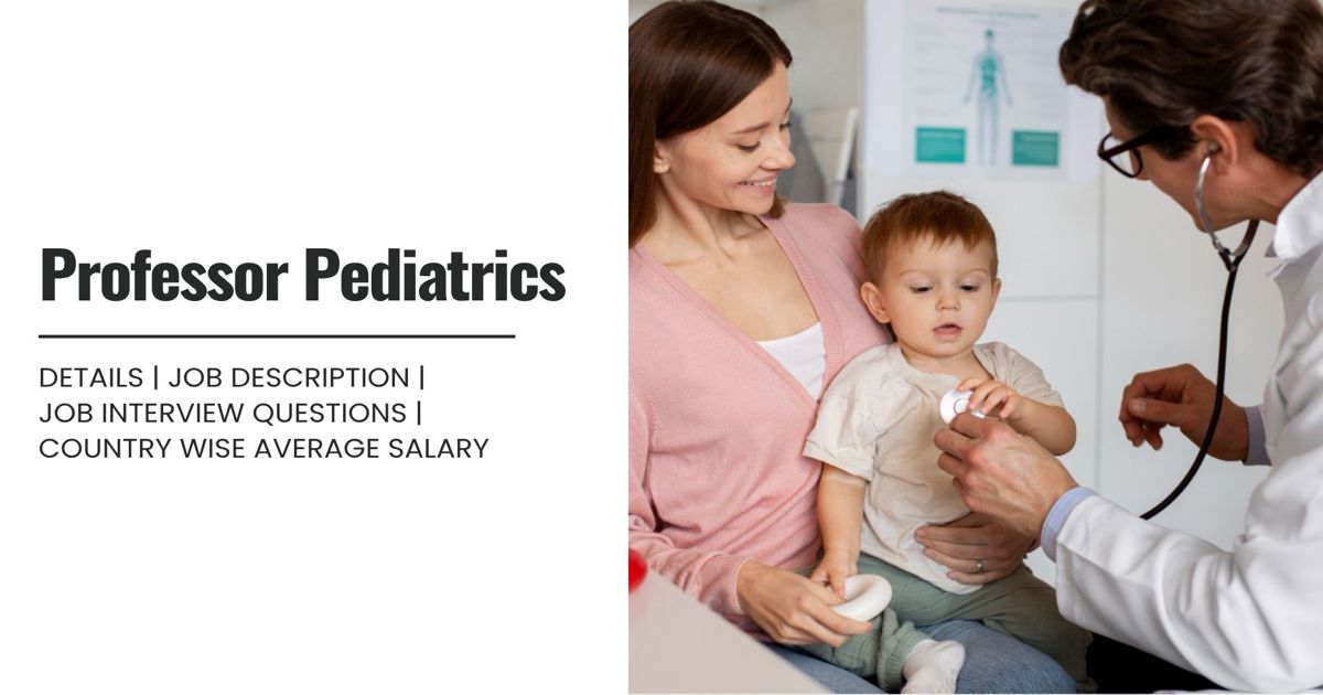 Professor Pediatrics Definition,Roles,Job Details, Skills,Qualification ...