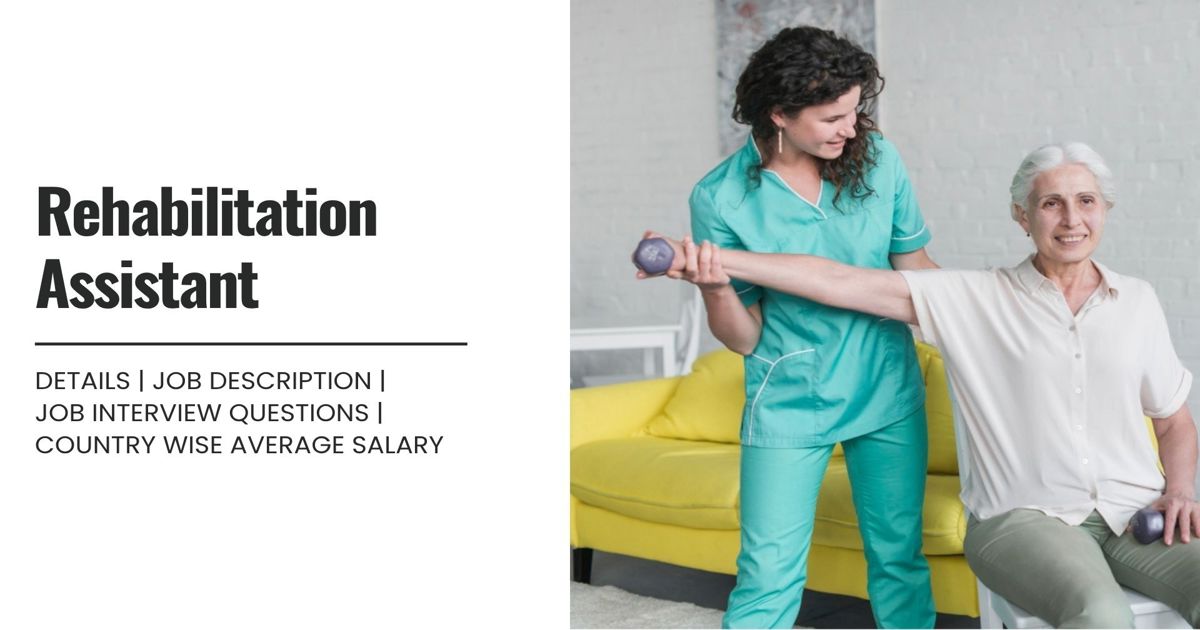 Rehabilitation Assistant Definition,Roles,Job Details, Skills ...