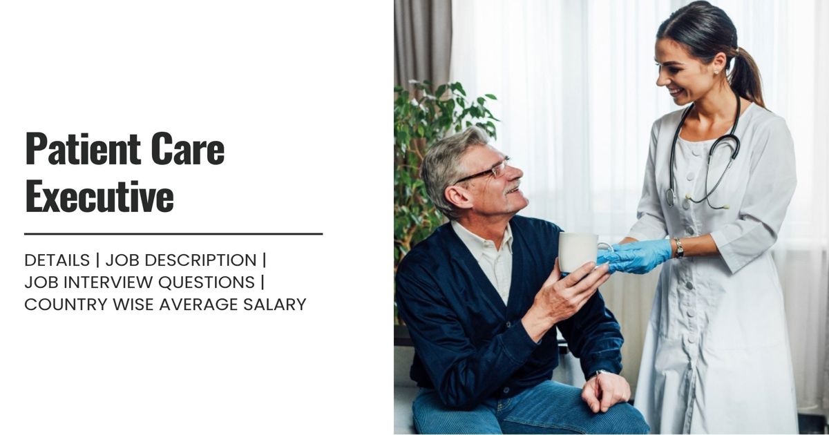 Patient Care Executive Definition,Roles,Job Details, Skills ...