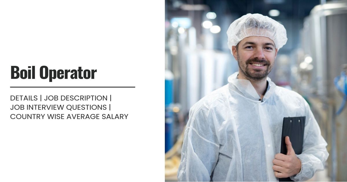 Boil Operator Definition,Roles,Job Details, Skills,Qualification ...