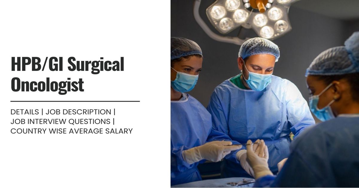 HPB/GI Surgical Oncologist Definition,Roles,Job Details, Skills ...