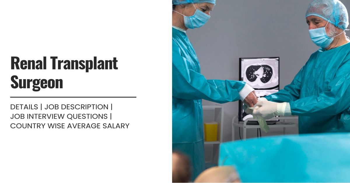 Renal Transplant Surgeon Definition,Roles,Job Details, Skills ...