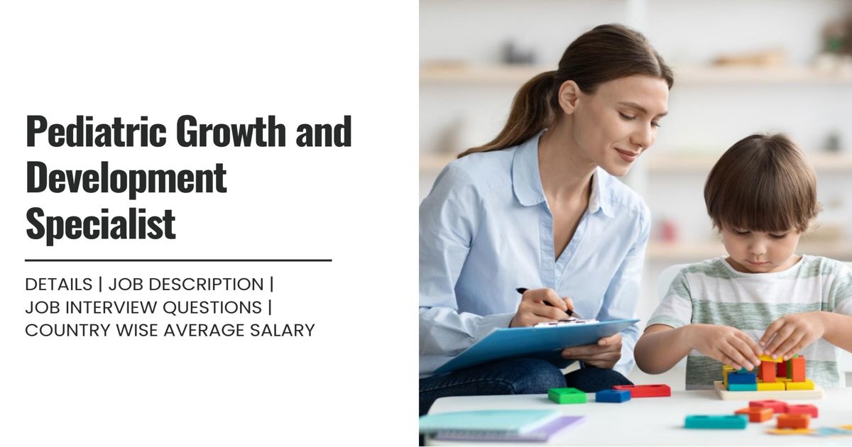 Pediatric Growth and Development Specialist Definition,Roles,Job ...